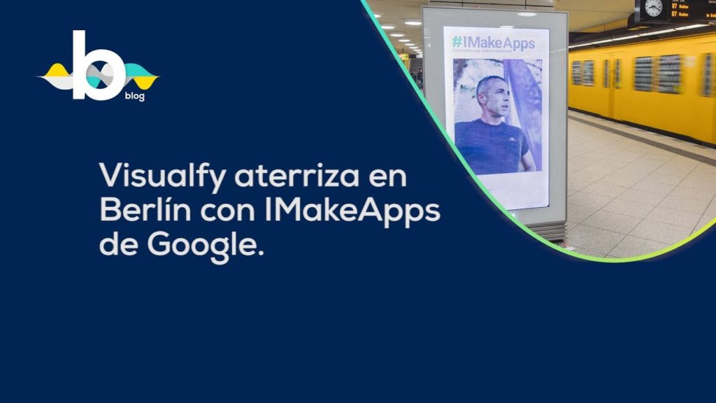 Visualfy aterriza en Berlín con IMakeApps de Google ⋆ Visualfy